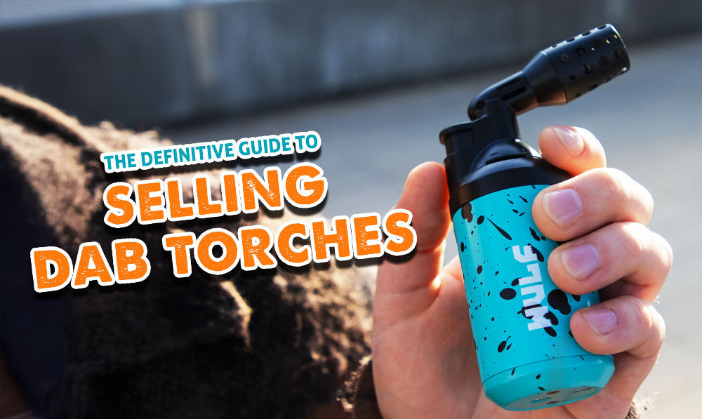 The Definitive Guide To Selling Dab Torches | Got Vape Wholesale